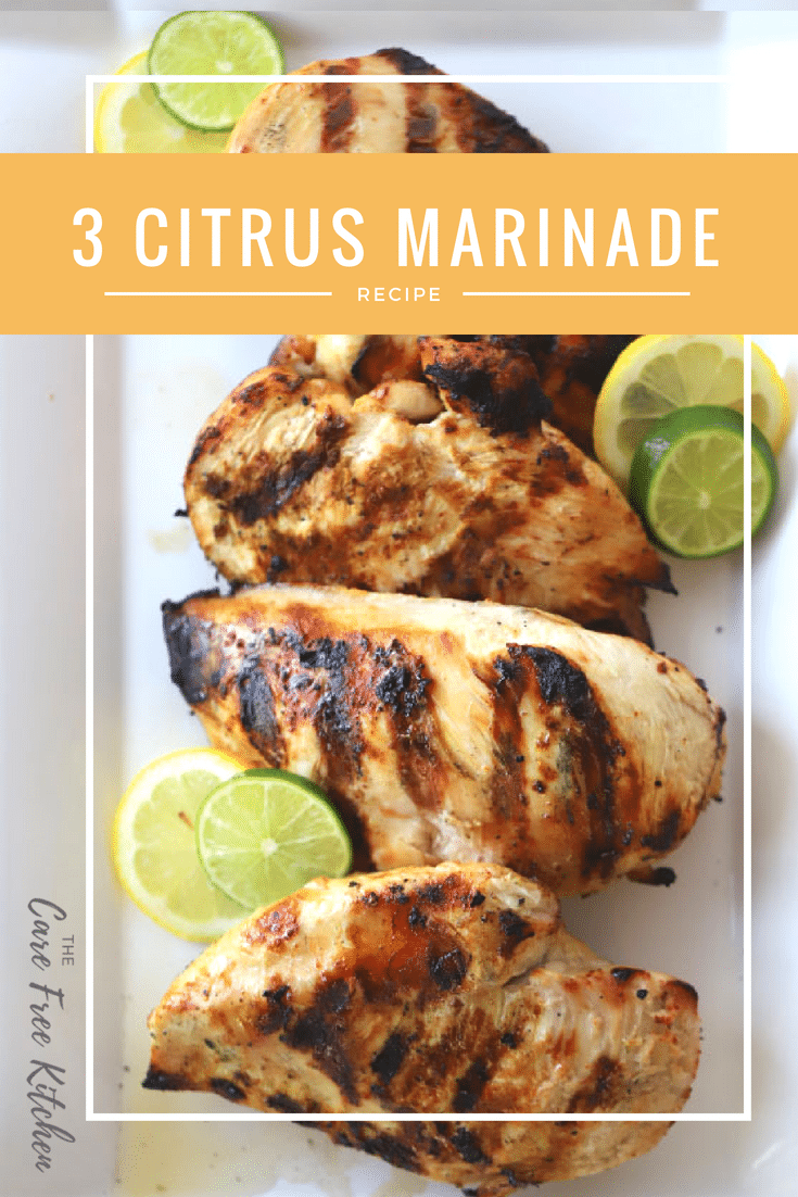 Citrus Chicken Marinade - The Carefree Kitchen