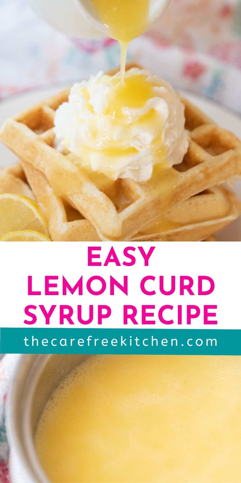 Lemon Syrup Recipe - The Carefree Kitchen