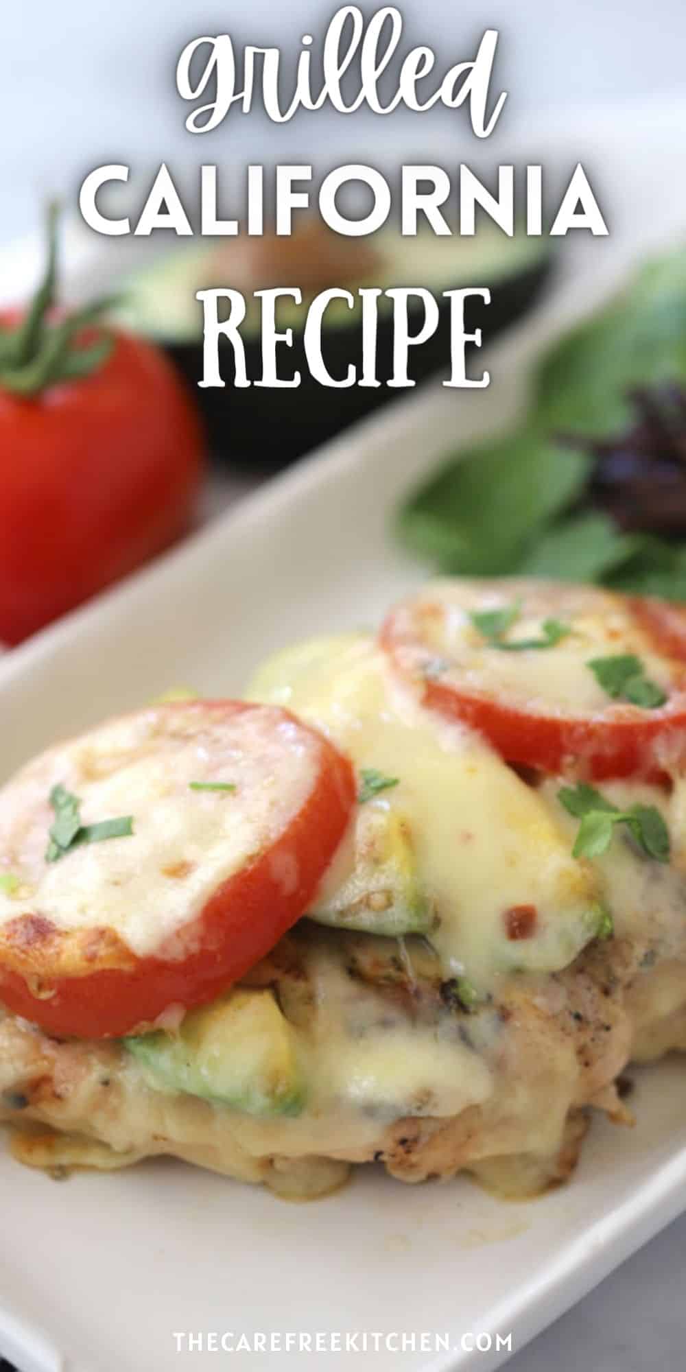 Grilled California Chicken - The Carefree Kitchen