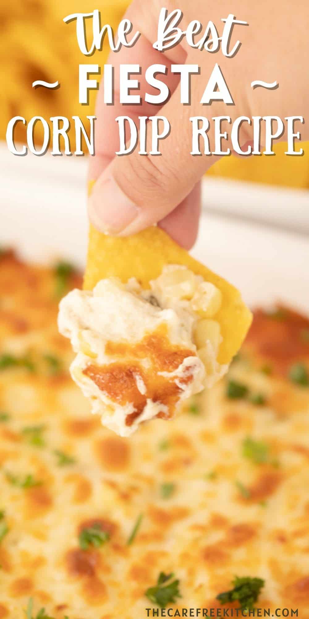 Fiesta Corn Dip - The Carefree Kitchen