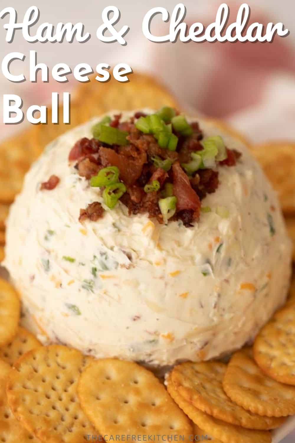 Ham and Cheese Ball Recipe - The Carefree Kitchen