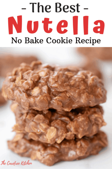 Nutella No Bake Cookies - The Carefree Kitchen