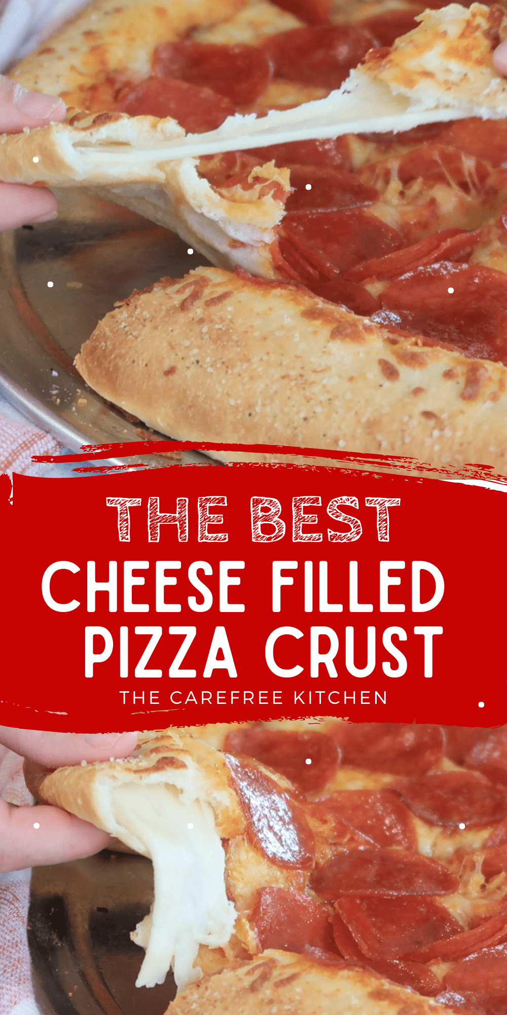 Stuffed Crust Pizza Recipe - The Carefree Kitchen