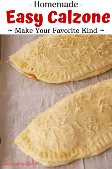 Homemade Calzone Recipe - The Carefree Kitchen