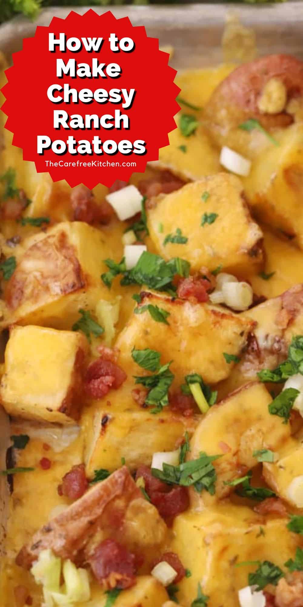 Cheesy Ranch Potatoes - The Carefree Kitchen