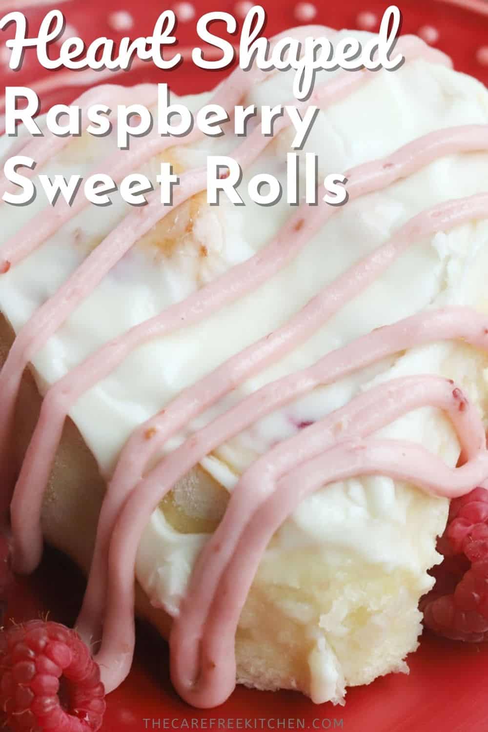Raspberry Rolls Recipe - The Carefree Kitchen