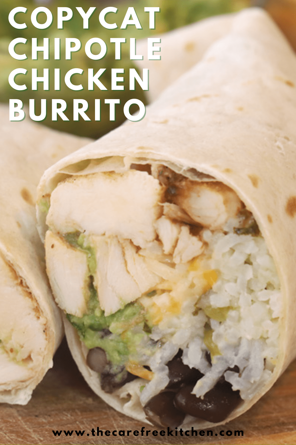 Copycat Chipotle Chicken Burrito - The Carefree Kitchen