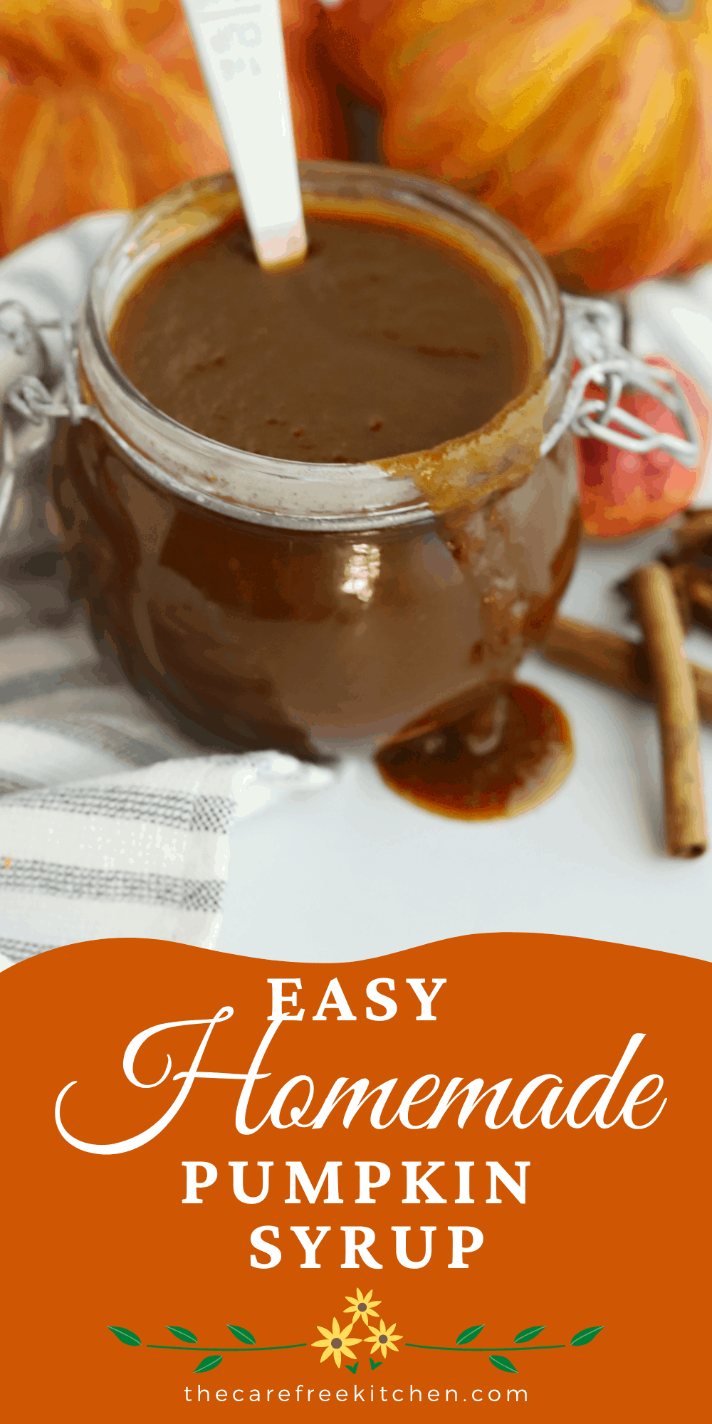 Pumpkin Spice Syrup Recipe - The Carefree Kitchen