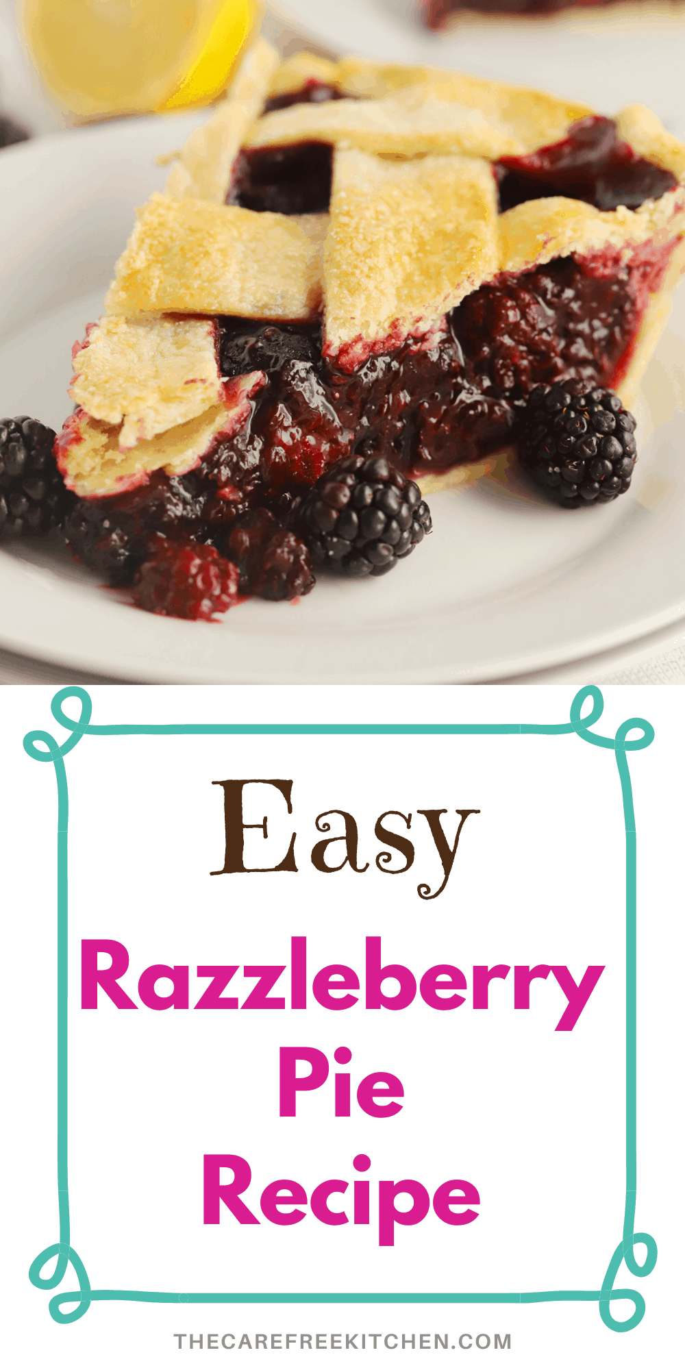Razzleberry Pie Recipe - The Carefree Kitchen