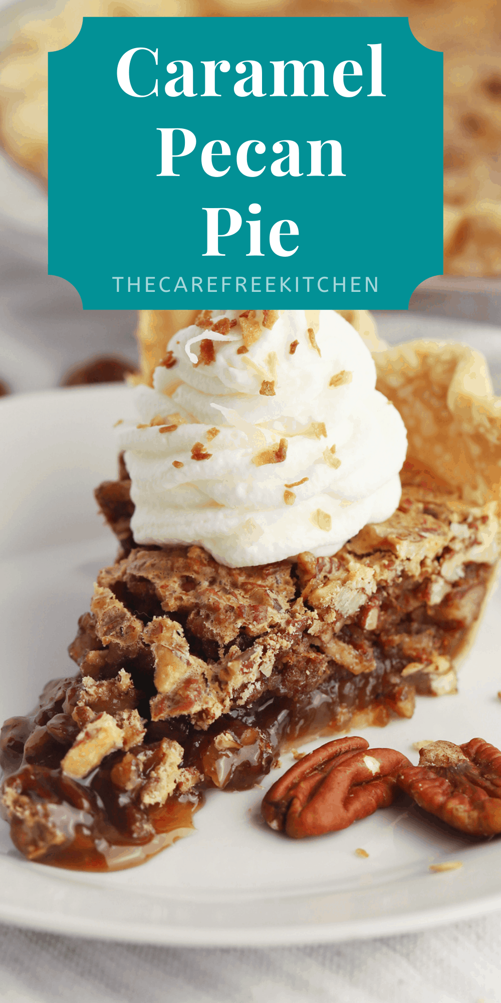 Caramel Pecan Pie - The Carefree Kitchen