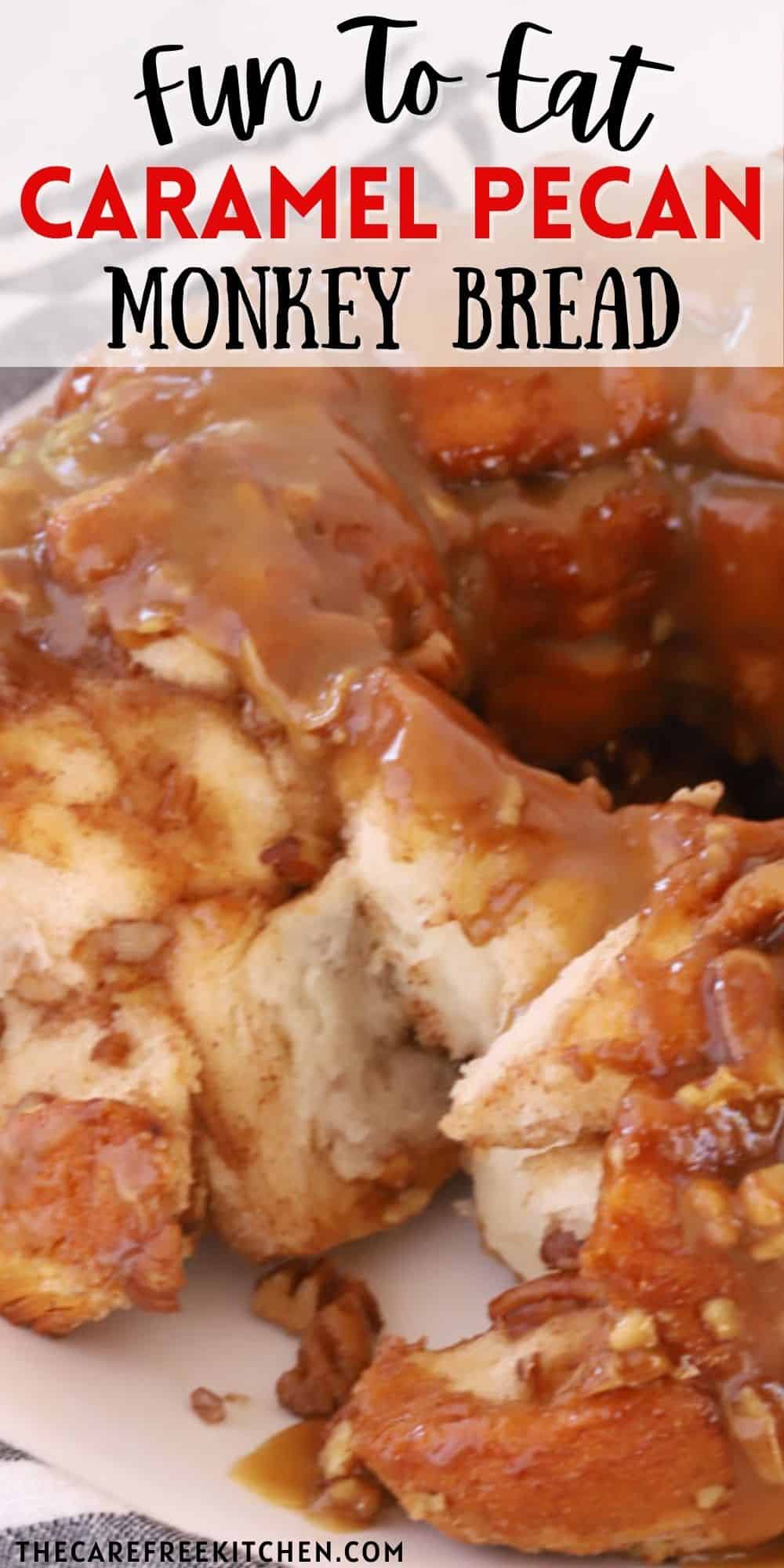 Caramel Pecan Monkey Bread - The Carefree Kitchen