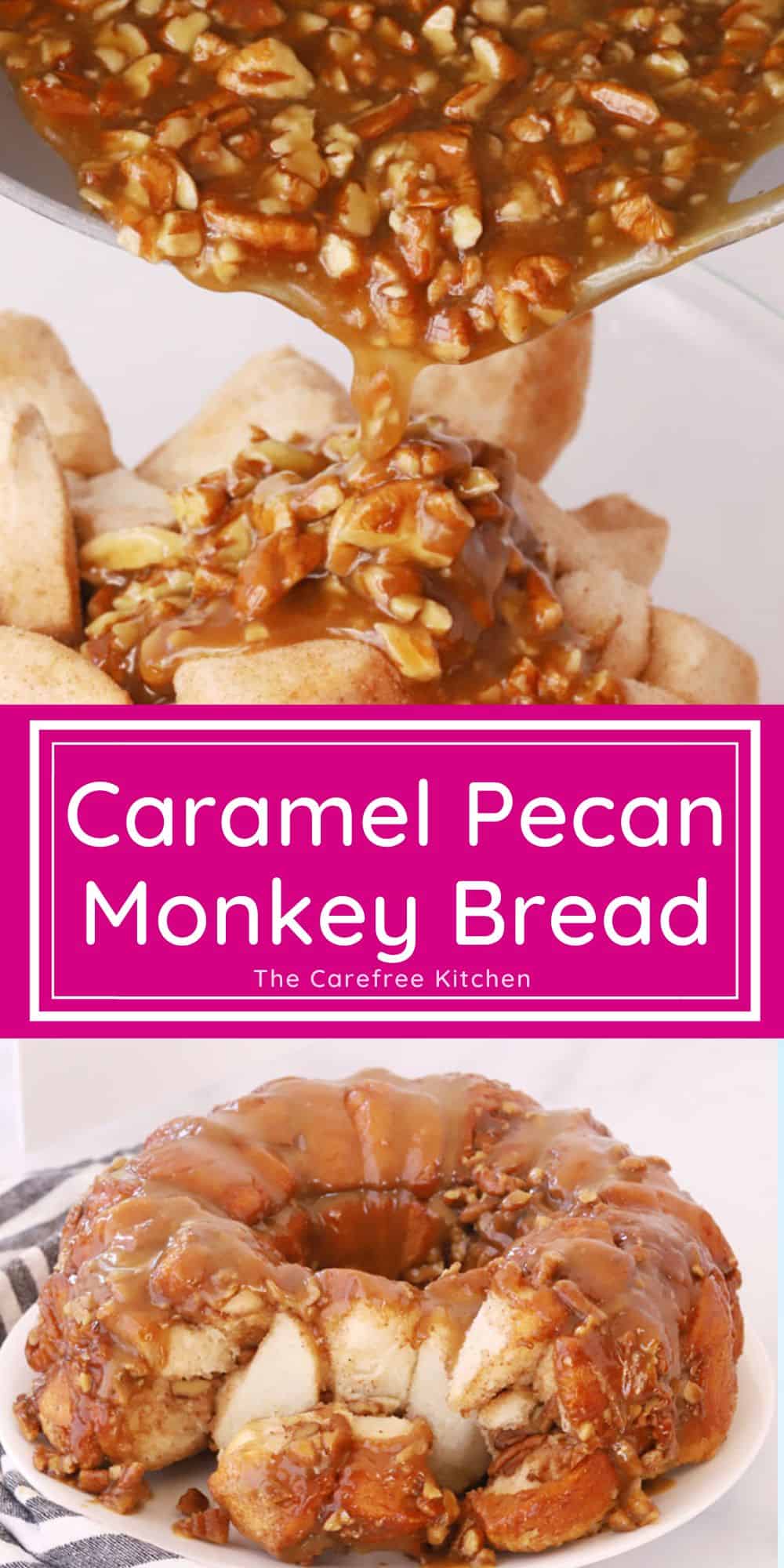 Caramel Pecan Monkey Bread - The Carefree Kitchen