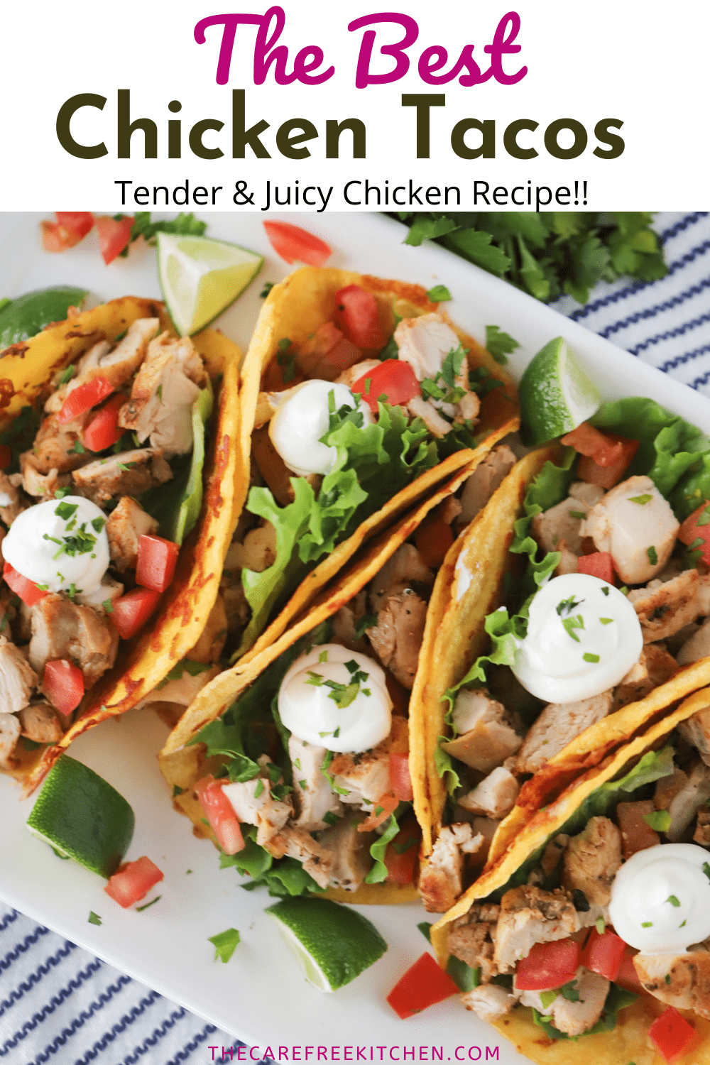 Best Chicken Taco Recipe - The Carefree Kitchen