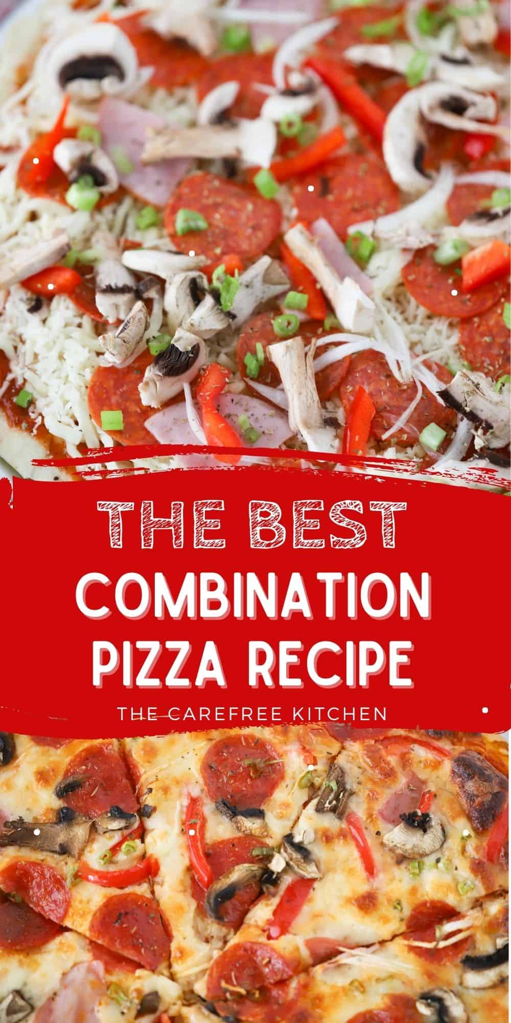 Combination Pizza - The Carefree Kitchen