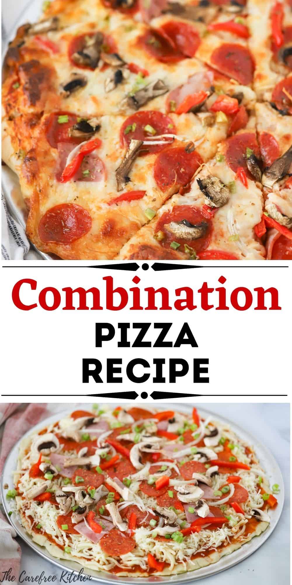 Combination Pizza - The Carefree Kitchen