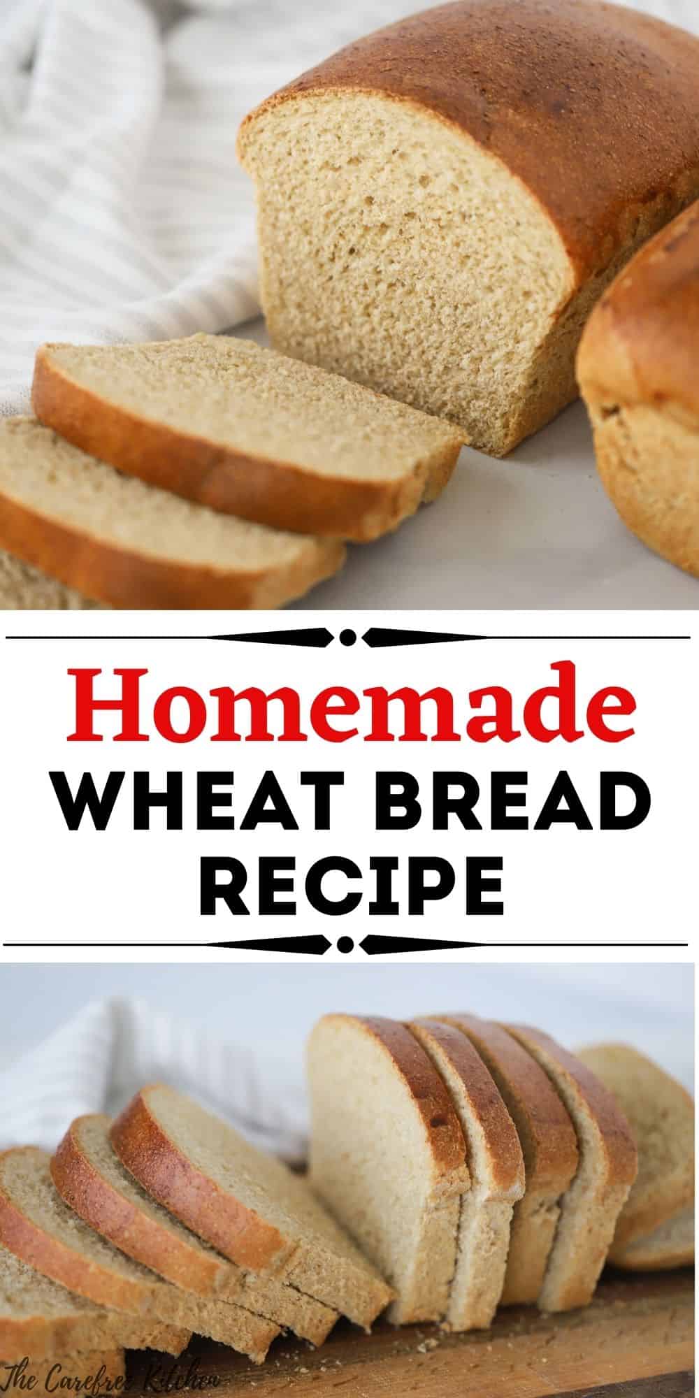 Homemade Whole Wheat Bread - The Carefree Kitchen