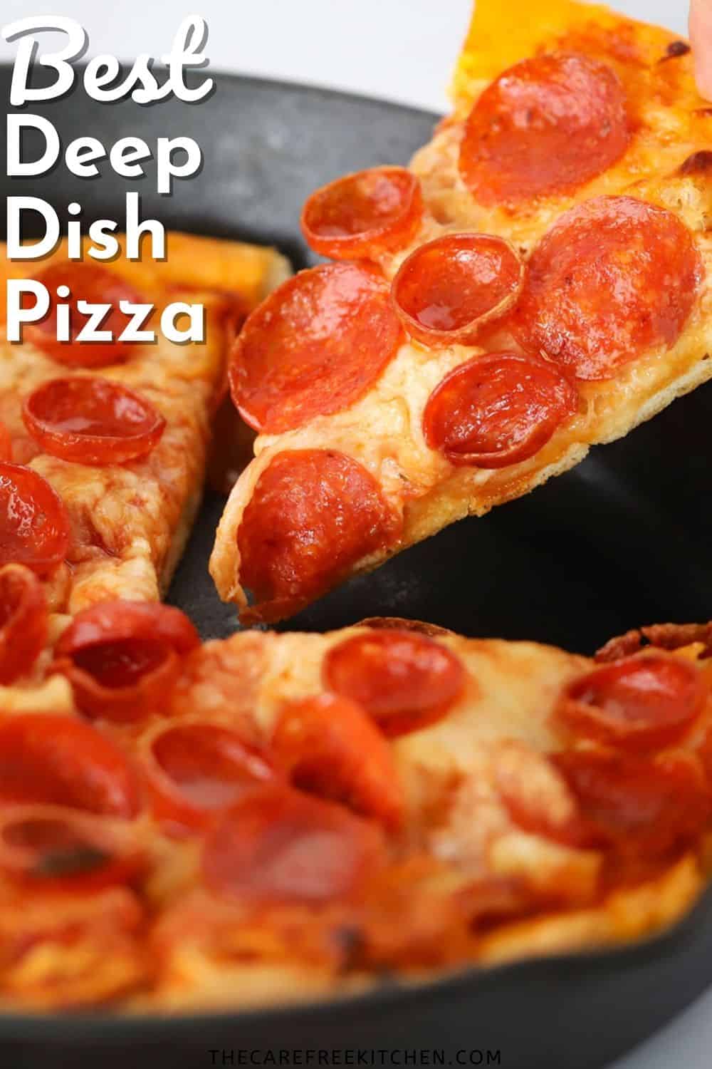 Cast Iron Deep Dish Pizza - The Carefree Kitchen