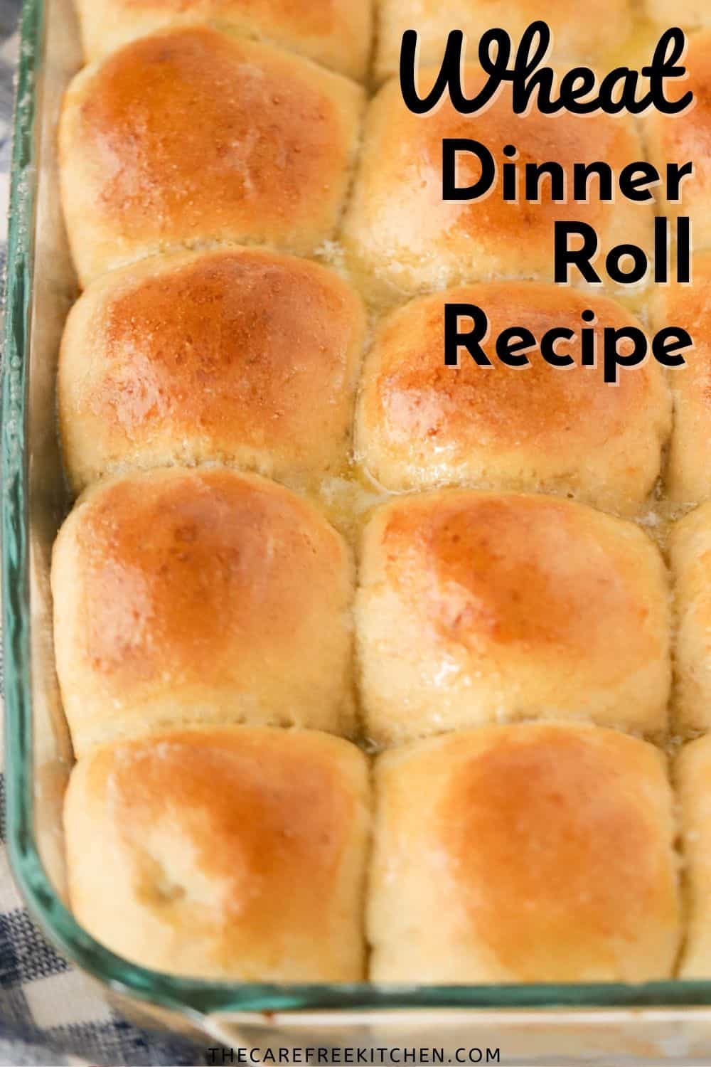 Whole Wheat Dinner Rolls - The Carefree Kitchen