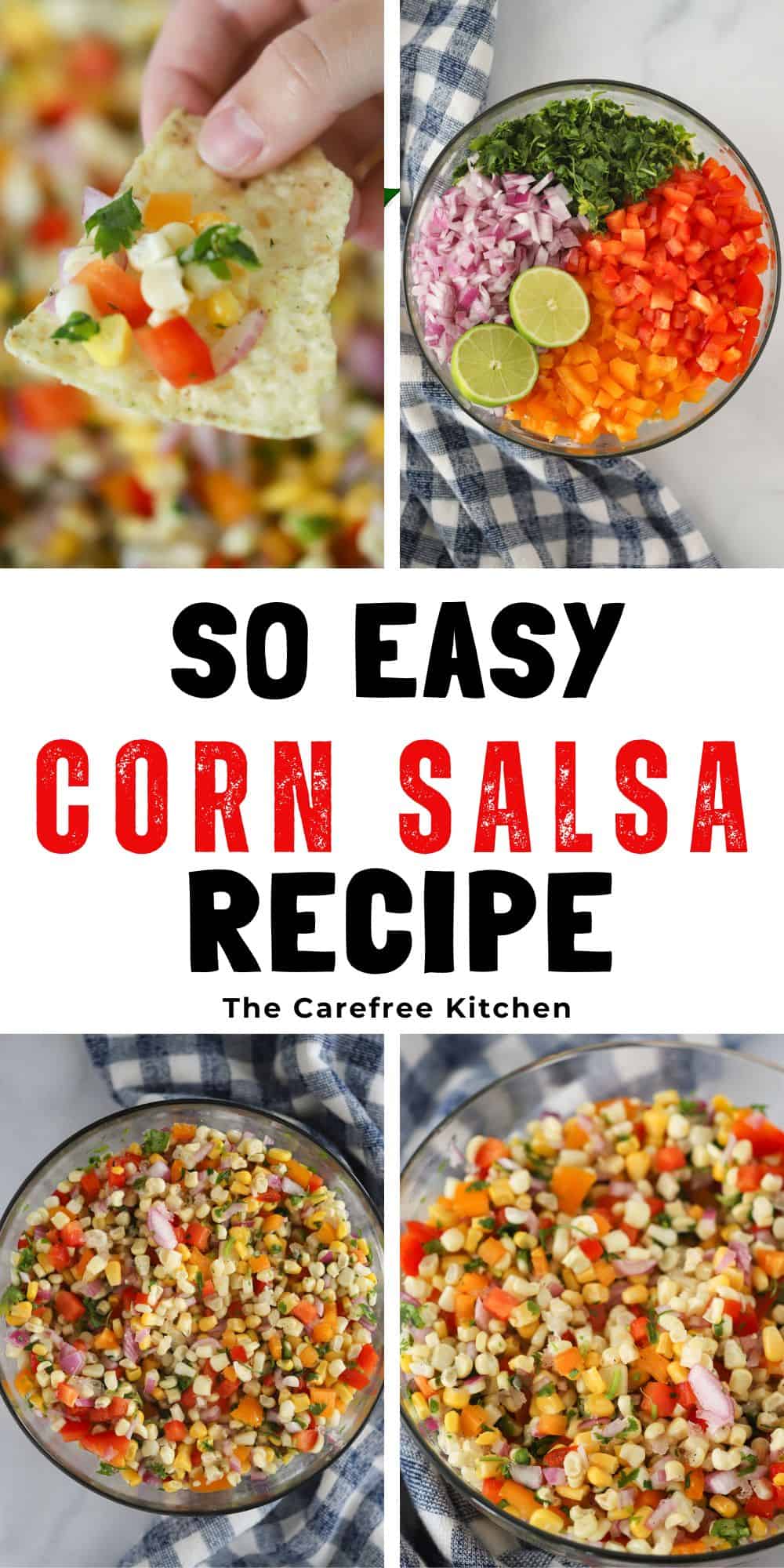 Easy Corn Salsa Recipe - The Carefree Kitchen