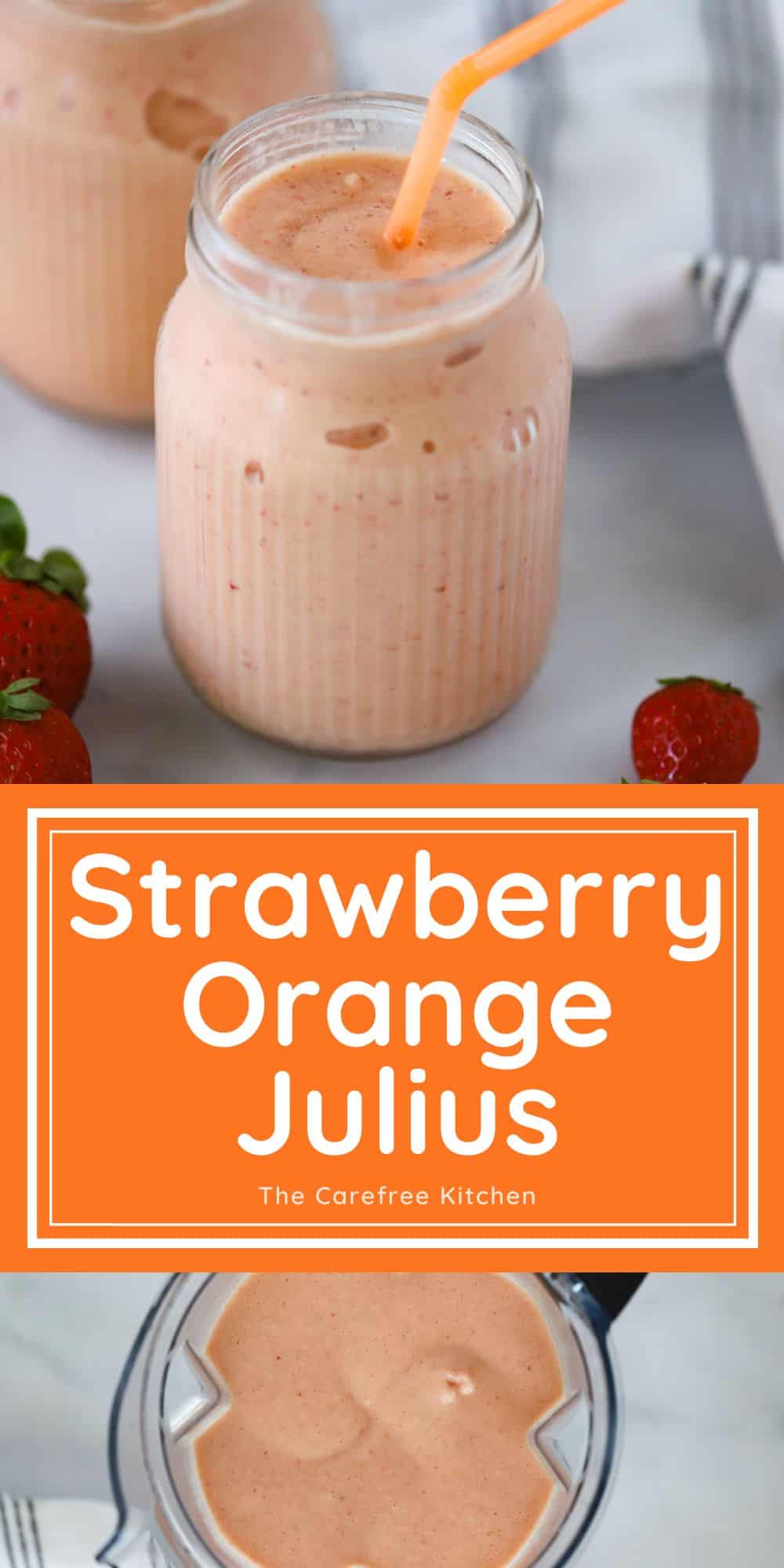 Strawberry Orange Julius Recipe - The Carefree Kitchen