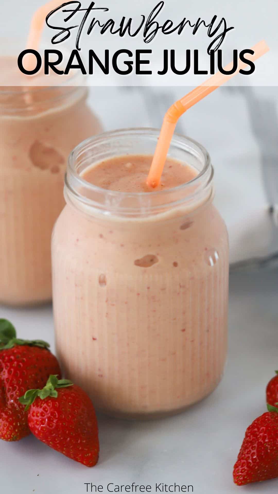 Strawberry Orange Julius Recipe - The Carefree Kitchen