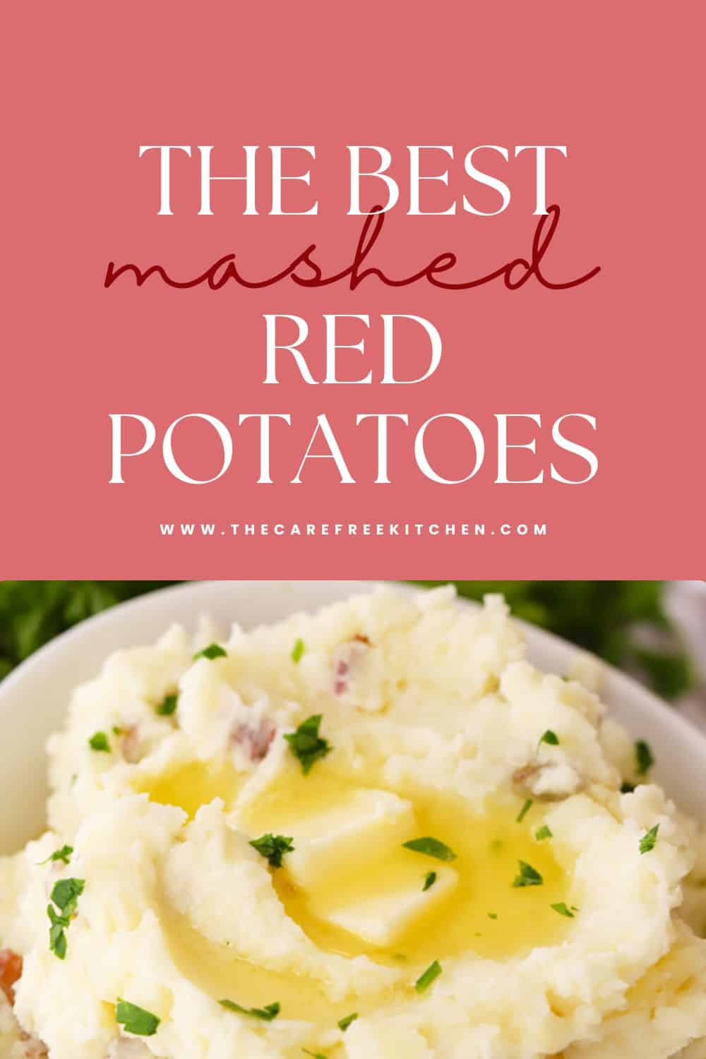 Mashed Red Potatoes - The Carefree Kitchen