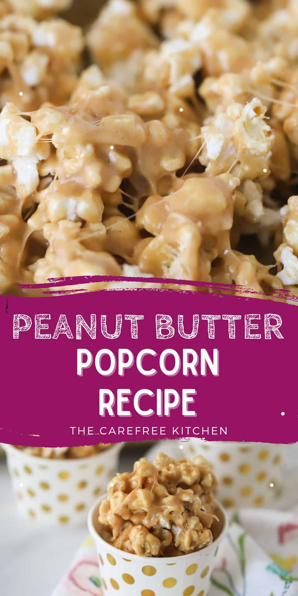 Peanut Butter Popcorn Recipe - The Carefree Kitchen