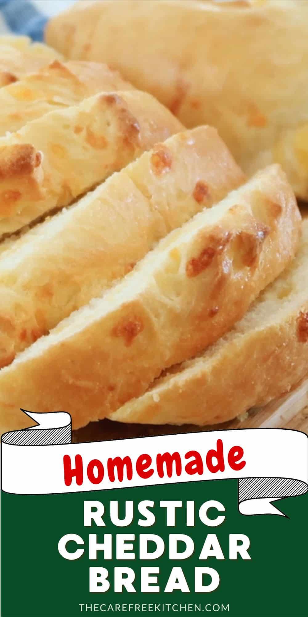 Cheddar Cheese Bread Recipe - The Carefree Kitchen