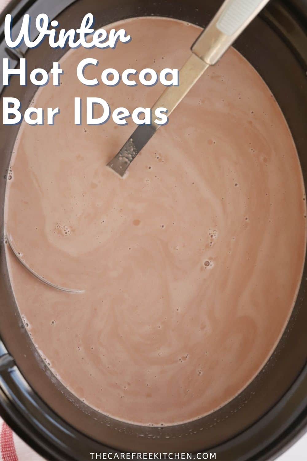 Hot Chocolate Bar Ideas - The Carefree Kitchen