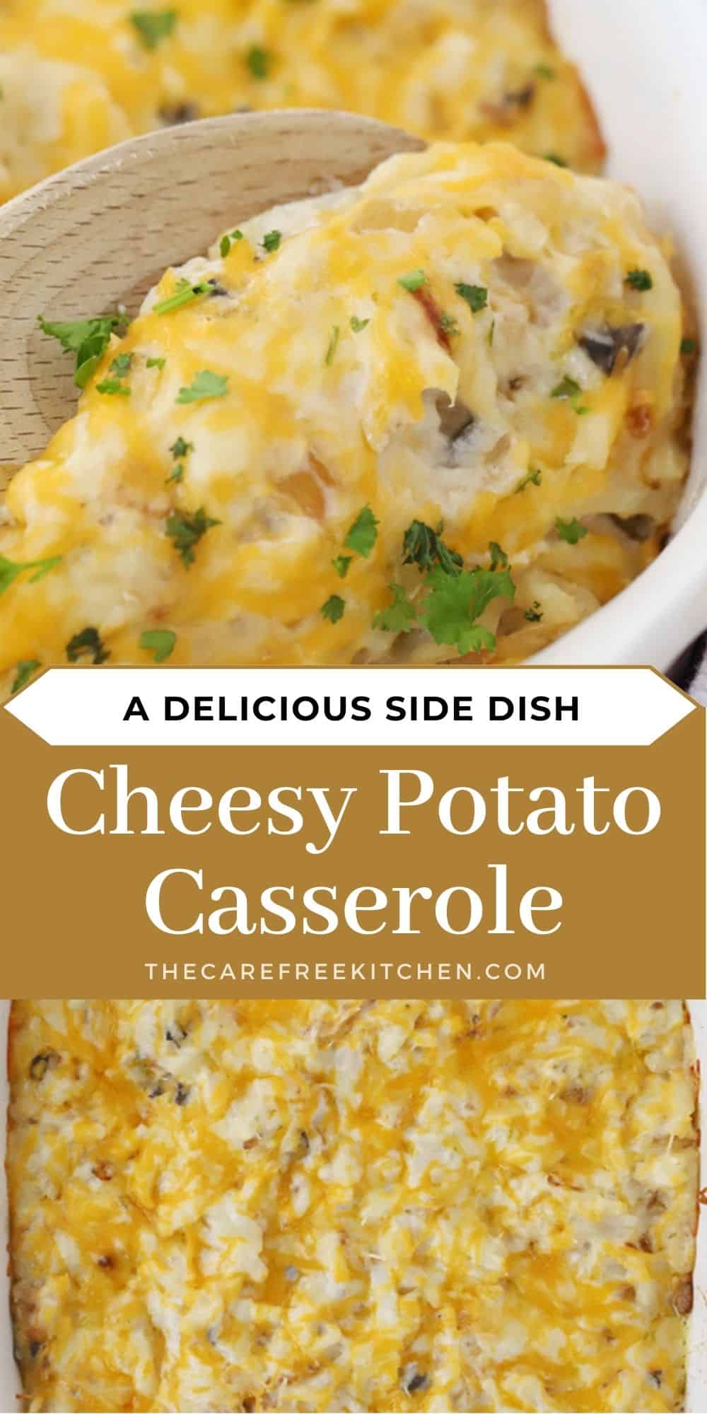 Best Cheesy Potato Casserole Recipe - The Carefree Kitchen