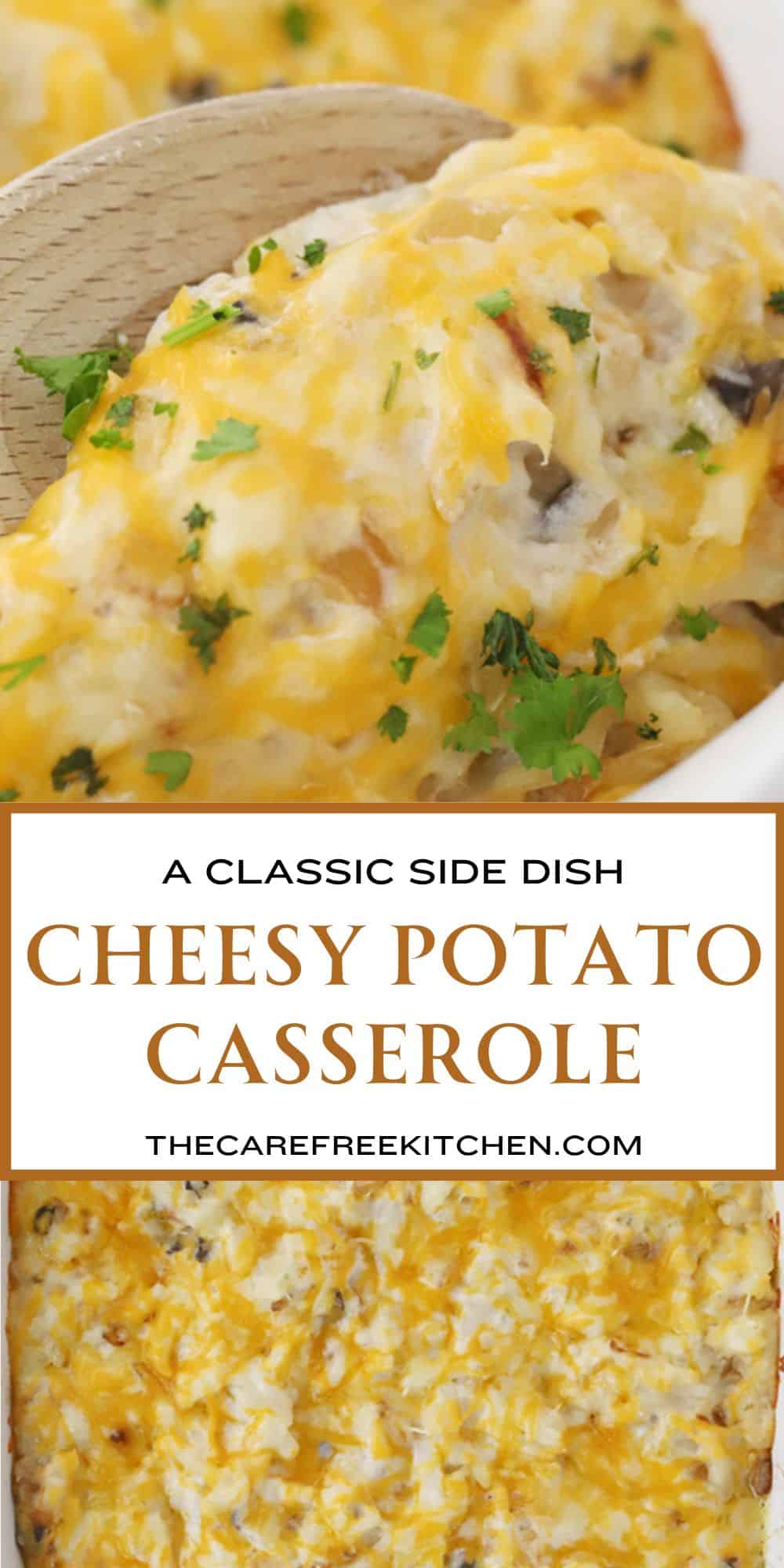 Best Cheesy Potato Casserole Recipe - The Carefree Kitchen