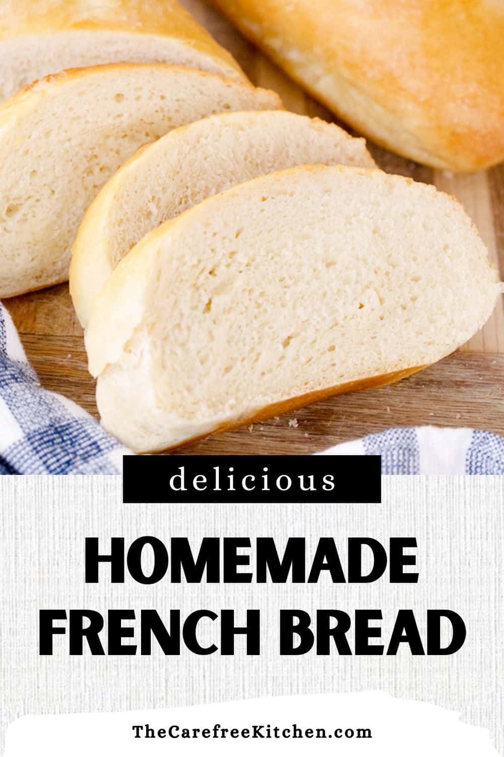 Classic French Bread Recipe - The Carefree Kitchen