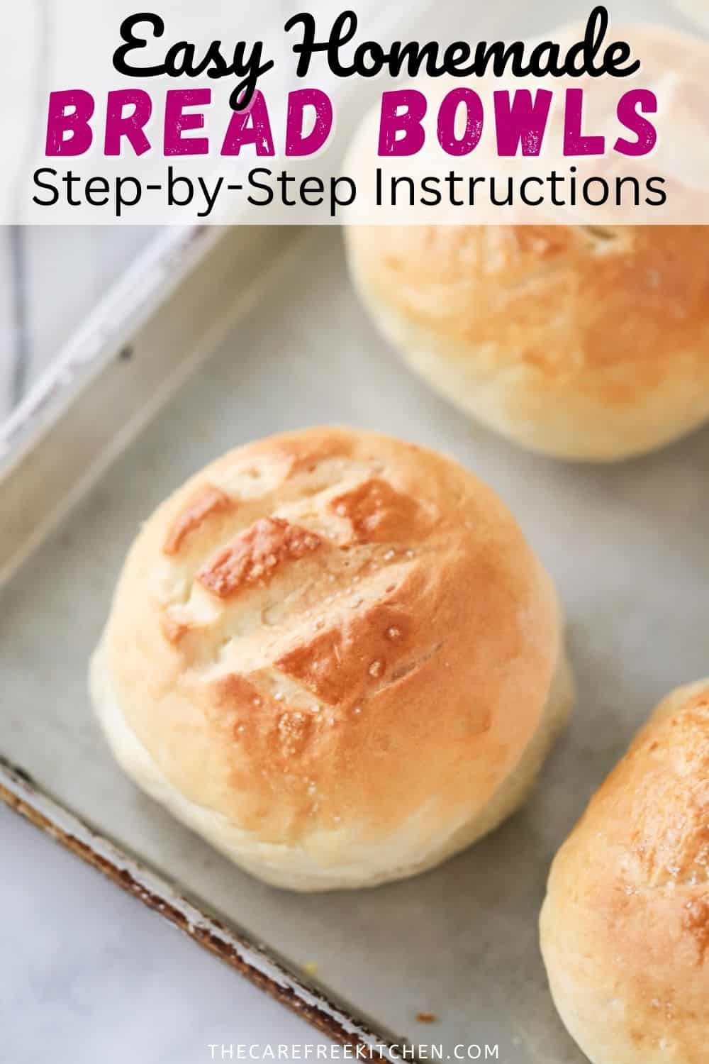 Homemade Bread Bowls - The Carefree Kitchen