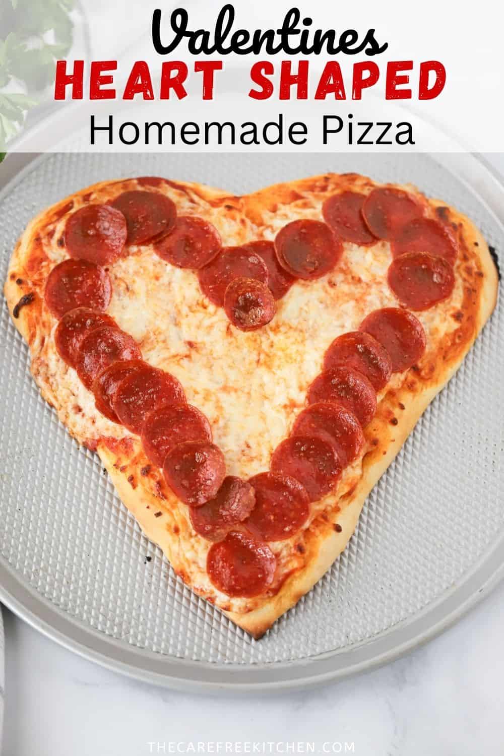 Heart Shaped Pizza Recipe - The Carefree Kitchen
