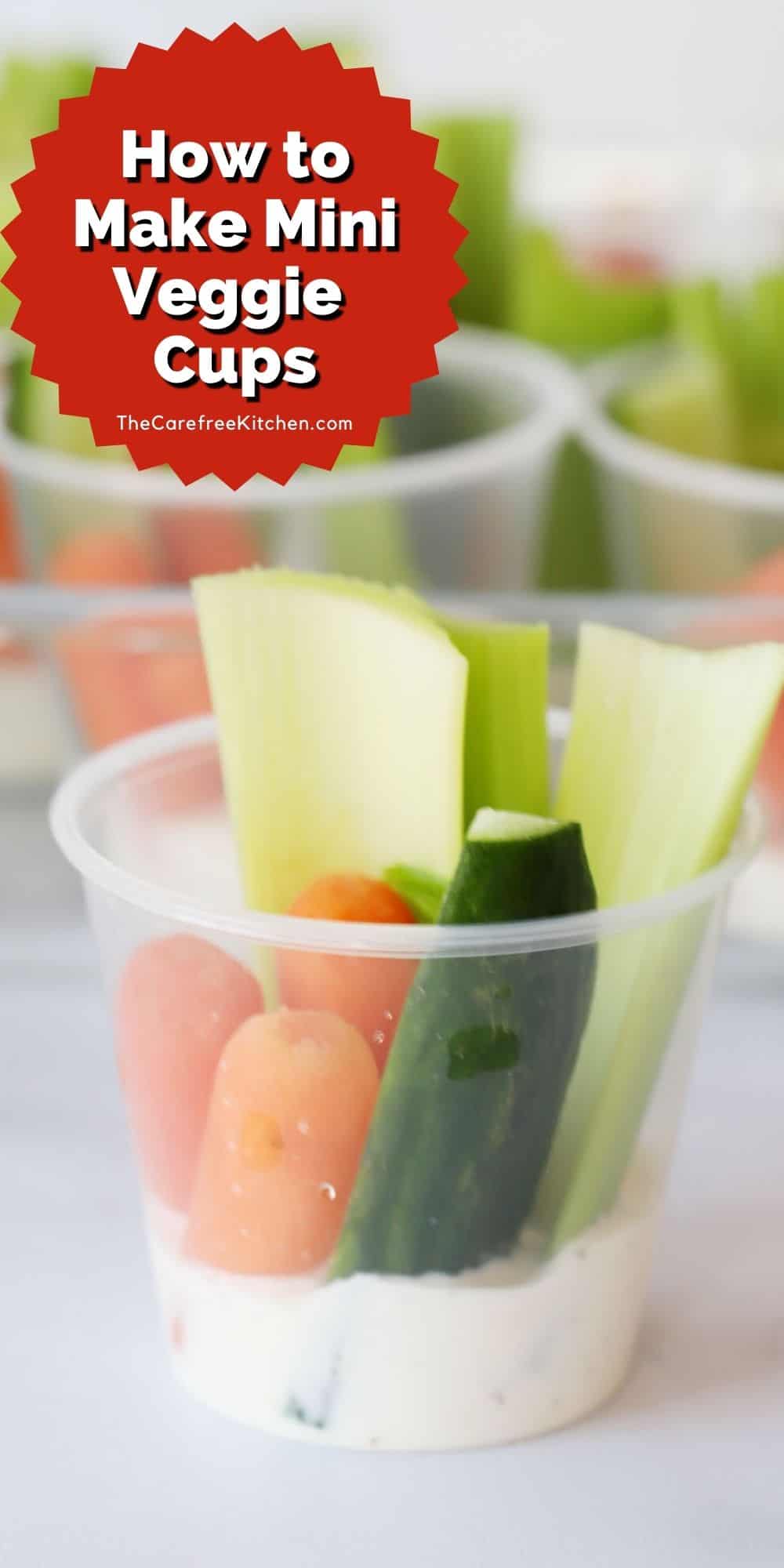 Mini Veggie Cups - The Carefree Kitchen