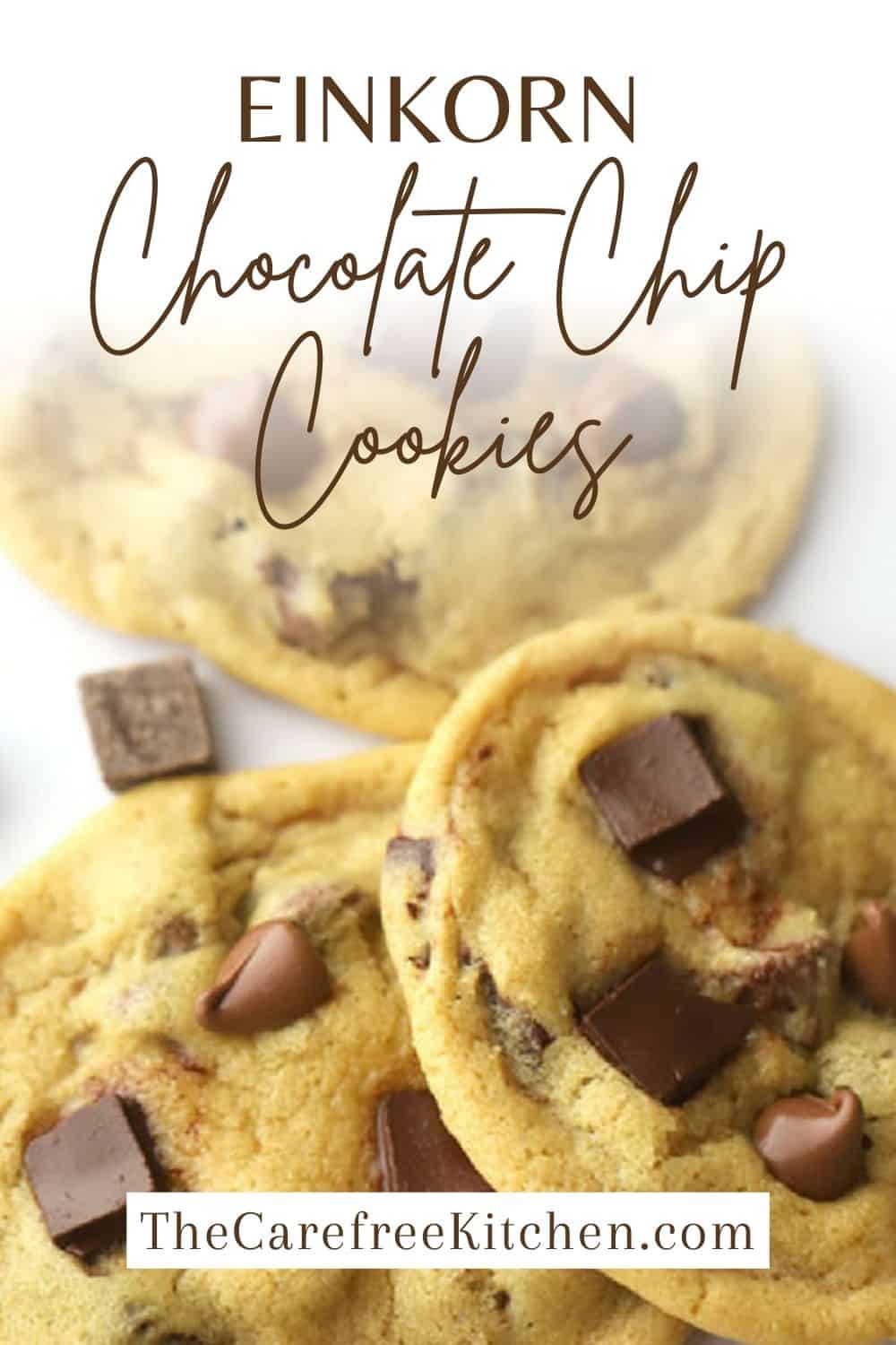 Einkorn Chocolate Chip Cookies - The Carefree Kitchen