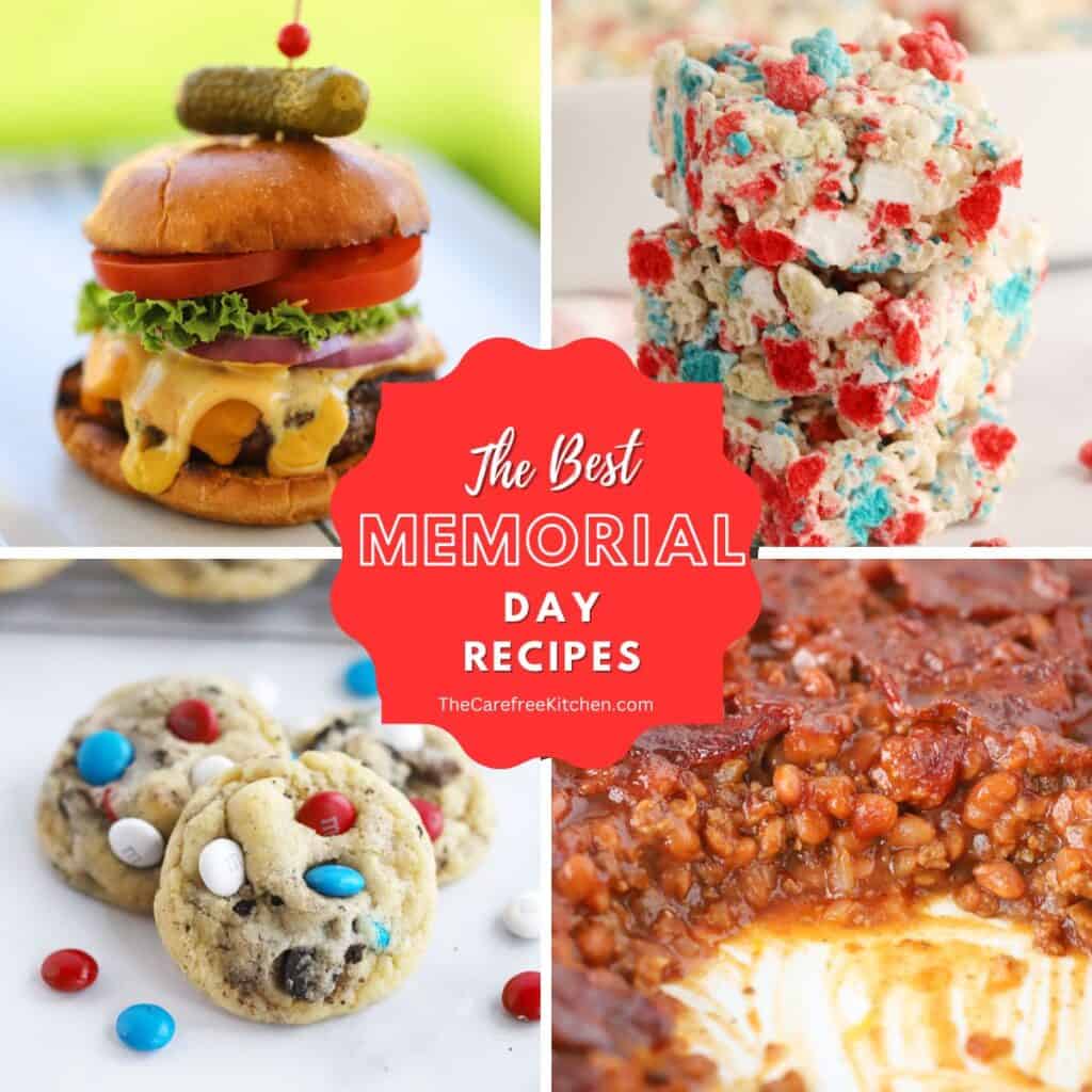 Best Memorial Day Recipes - The Carefree Kitchen