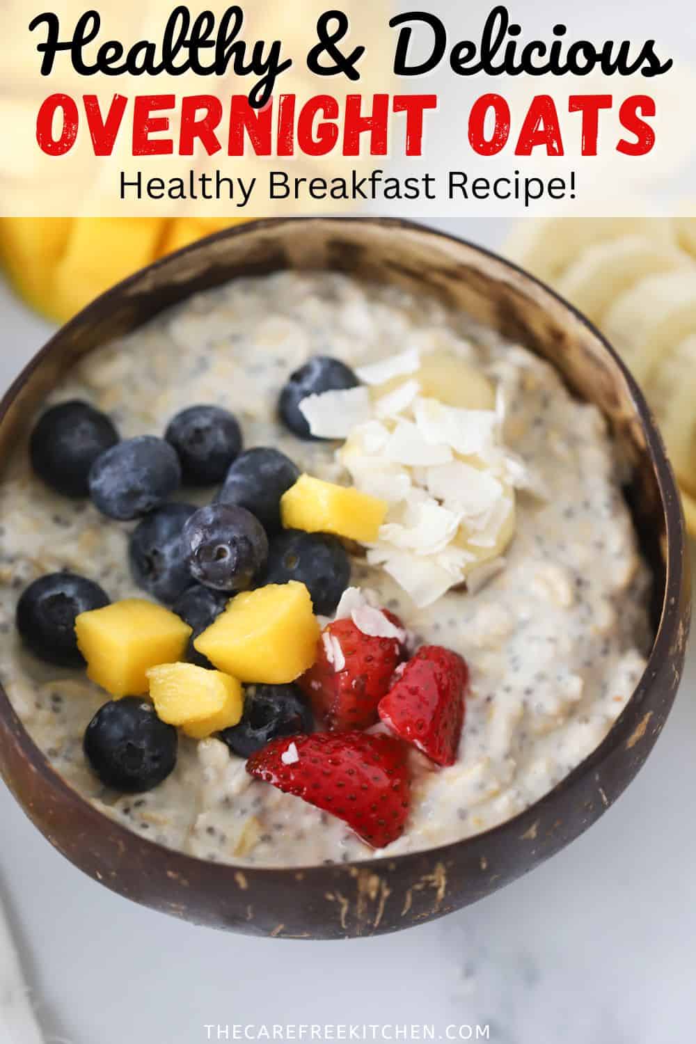 Simple Overnight Oats Recipe - The Carefree Kitchen