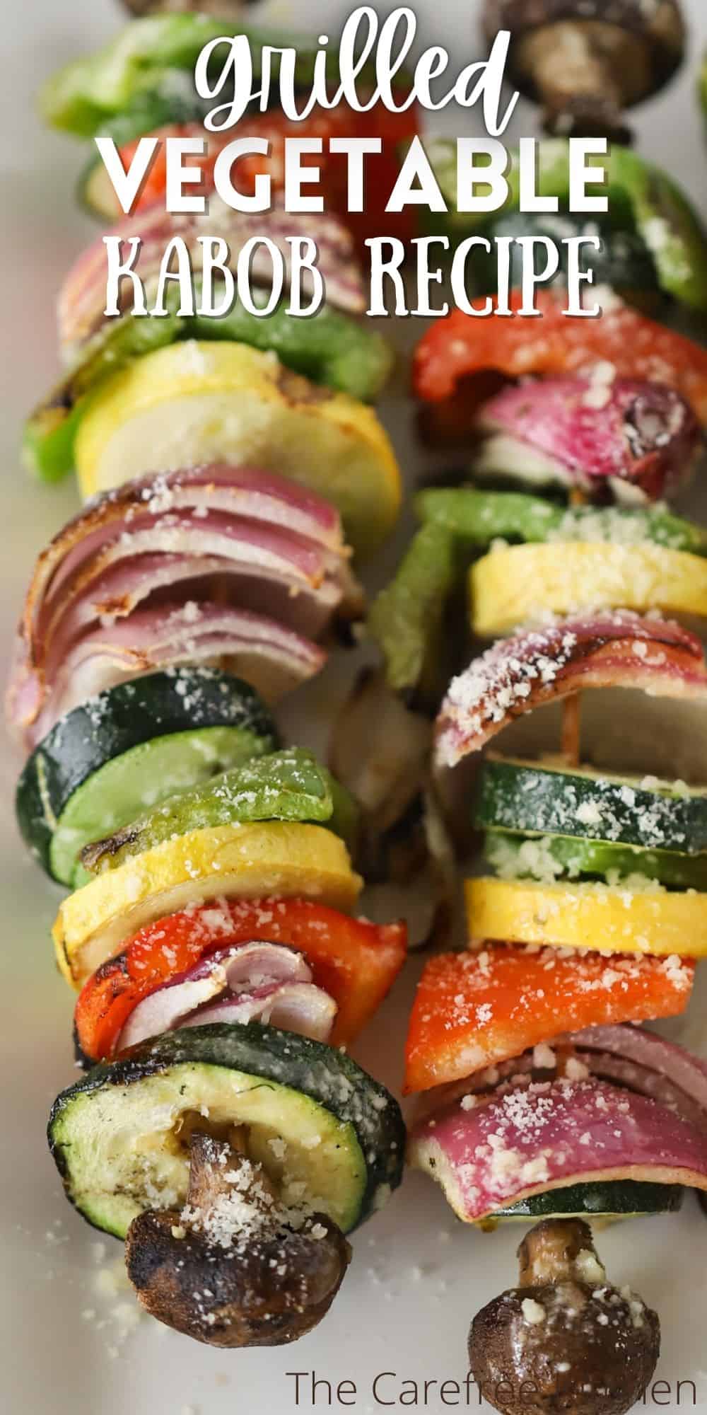 Grilled Veggie Kabobs The Carefree Kitchen