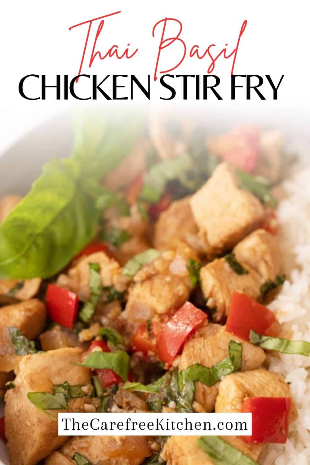 Thai Basil Chicken Stir Fry - The Carefree Kitchen