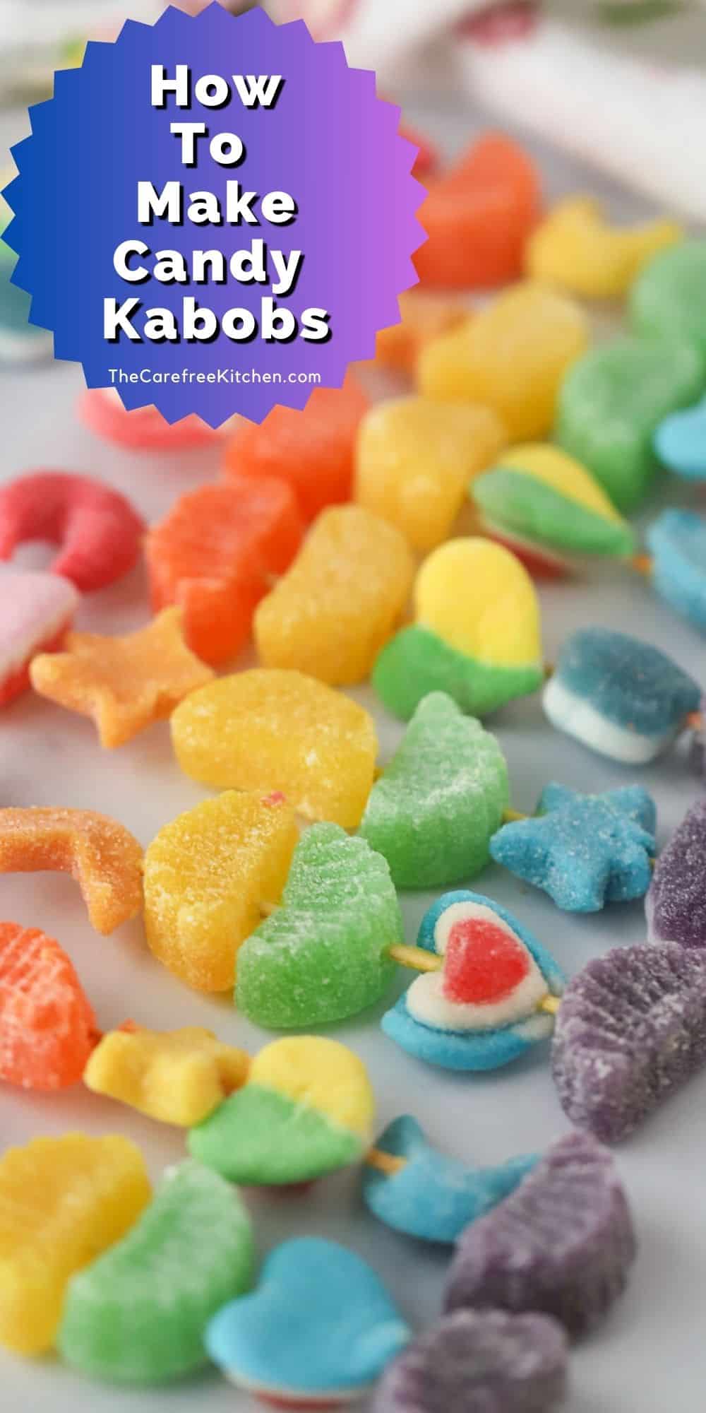 Candy Kabobs - The Carefree Kitchen