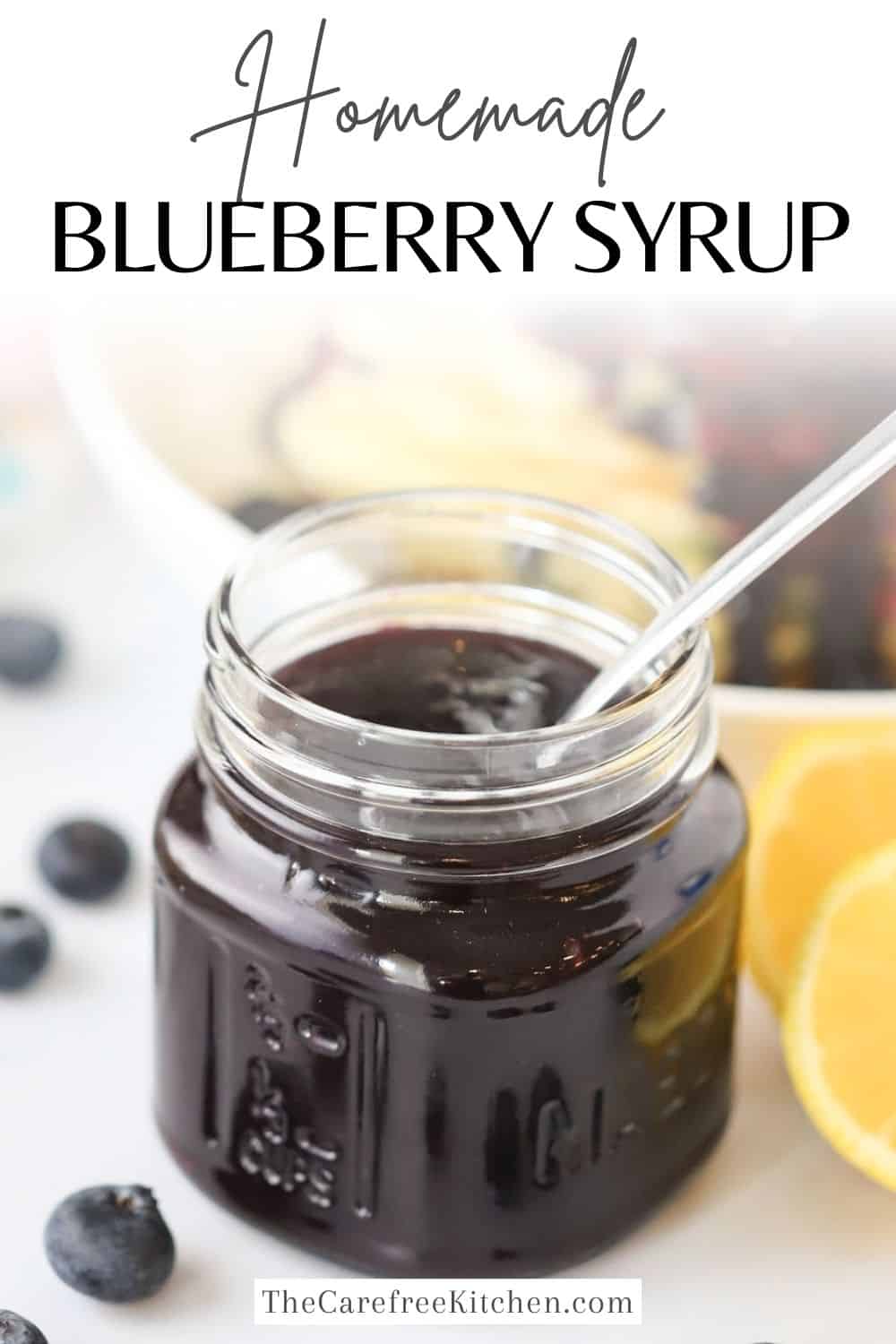 Homemade Blueberry Syrup - The Carefree Kitchen