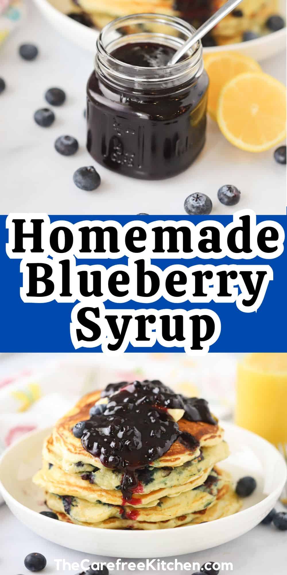 Homemade Blueberry Syrup - The Carefree Kitchen