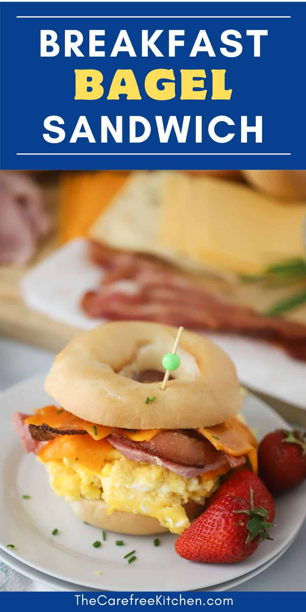 Bagel Breakfast Sandwich - The Carefree Kitchen