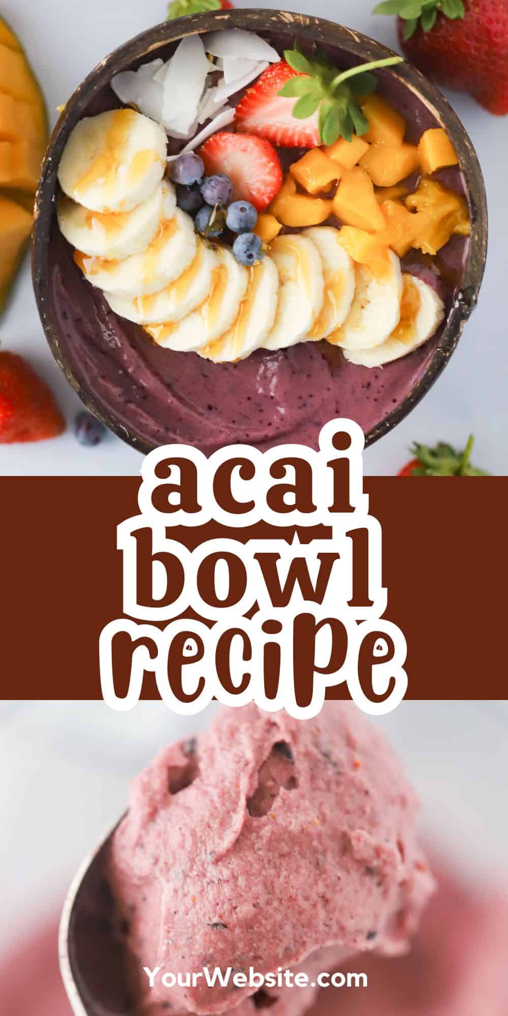Homemade Acai Bowl - The Carefree Kitchen