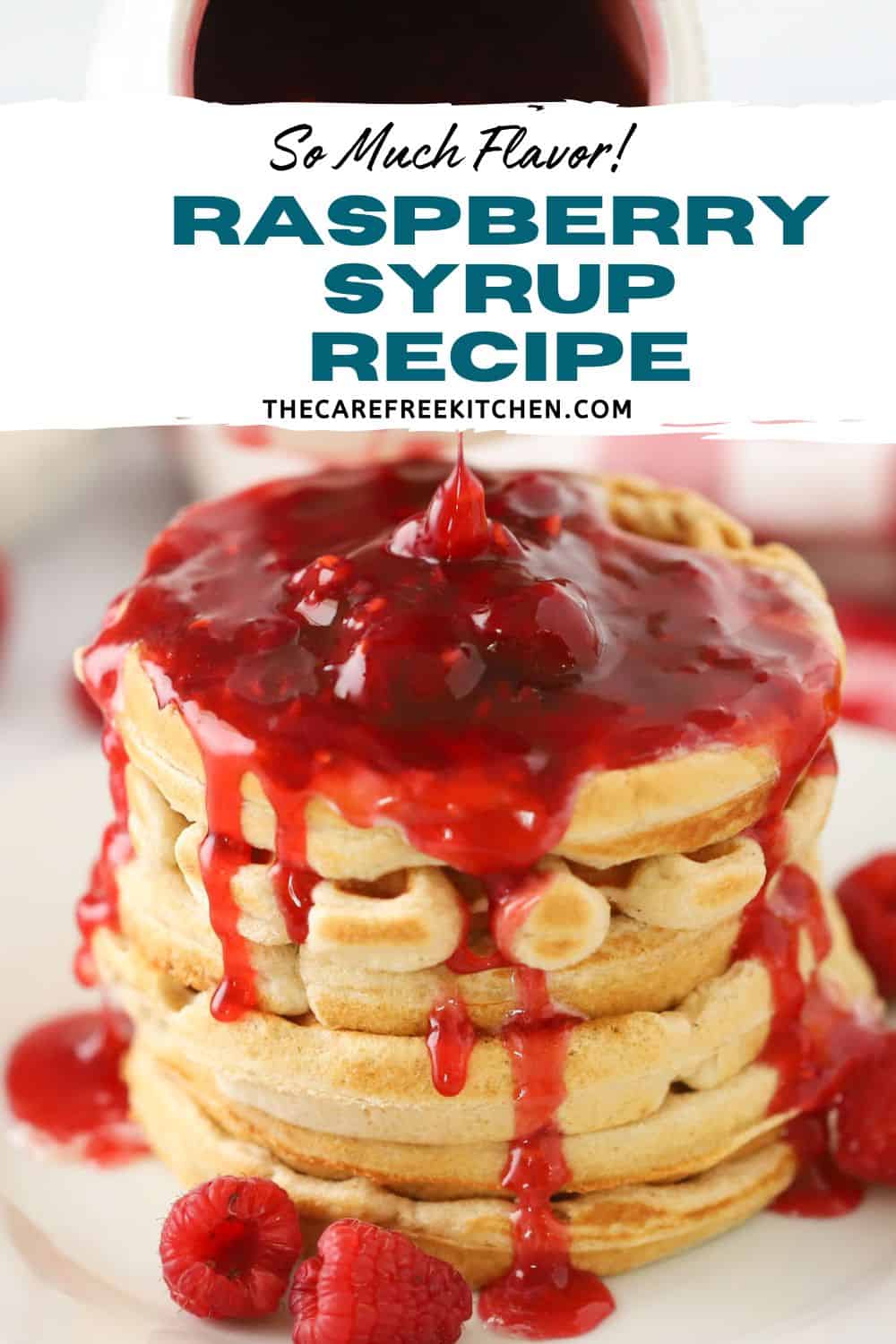 Raspberry Syrup Recipe - The Carefree Kitchen