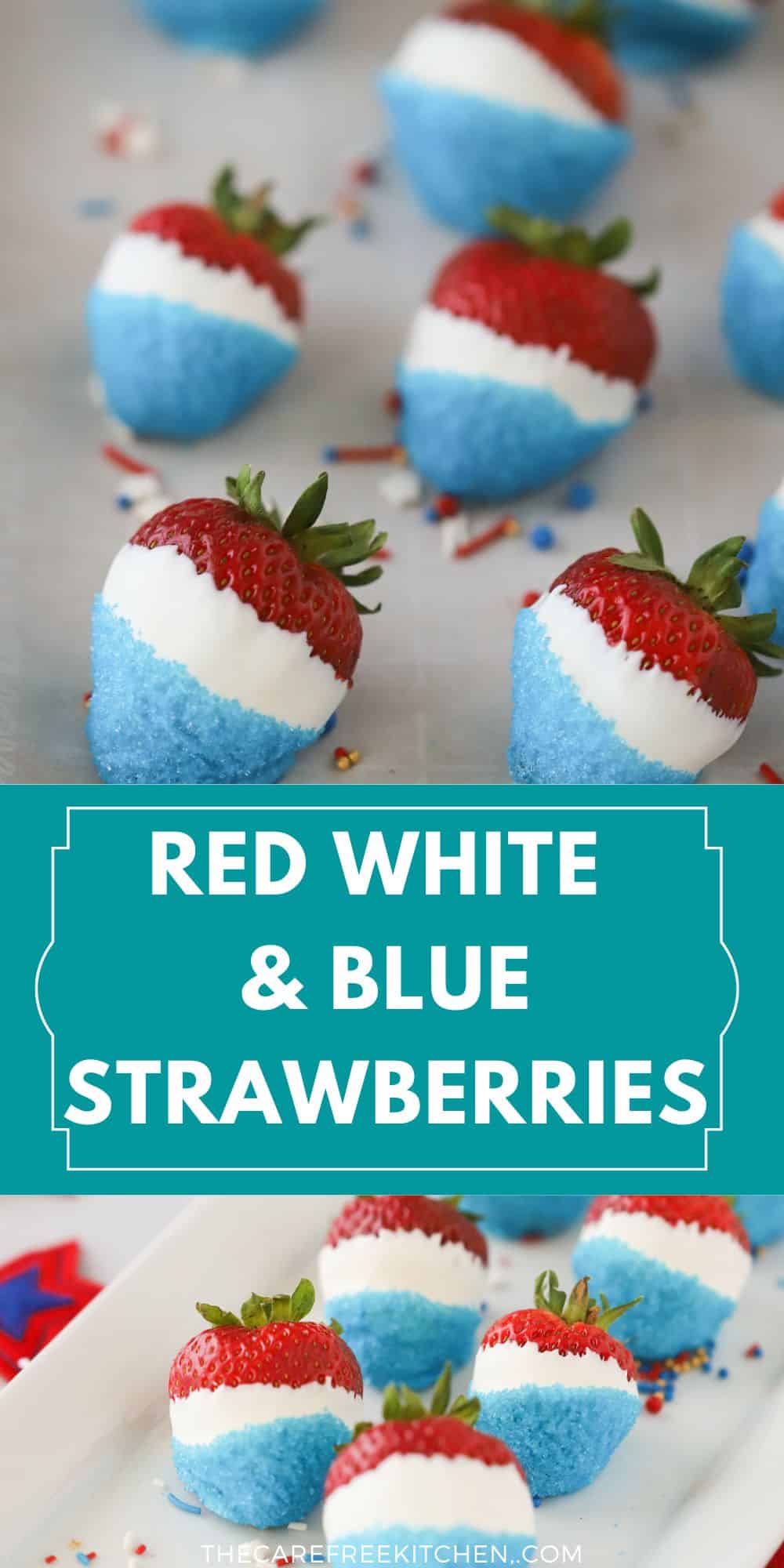 Red White and Blue Strawberries - The Carefree Kitchen