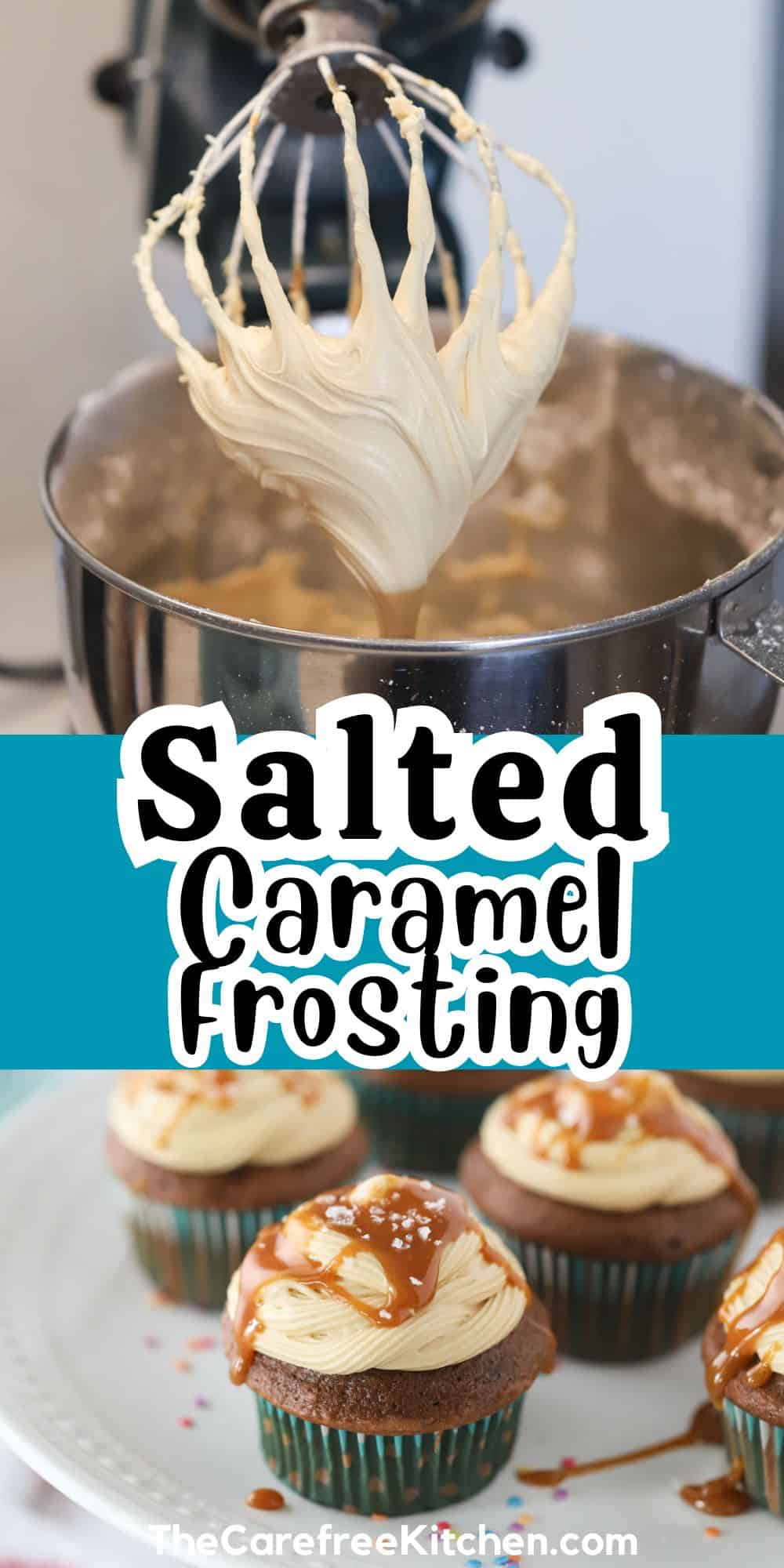 Salted Caramel Frosting - The Carefree Kitchen