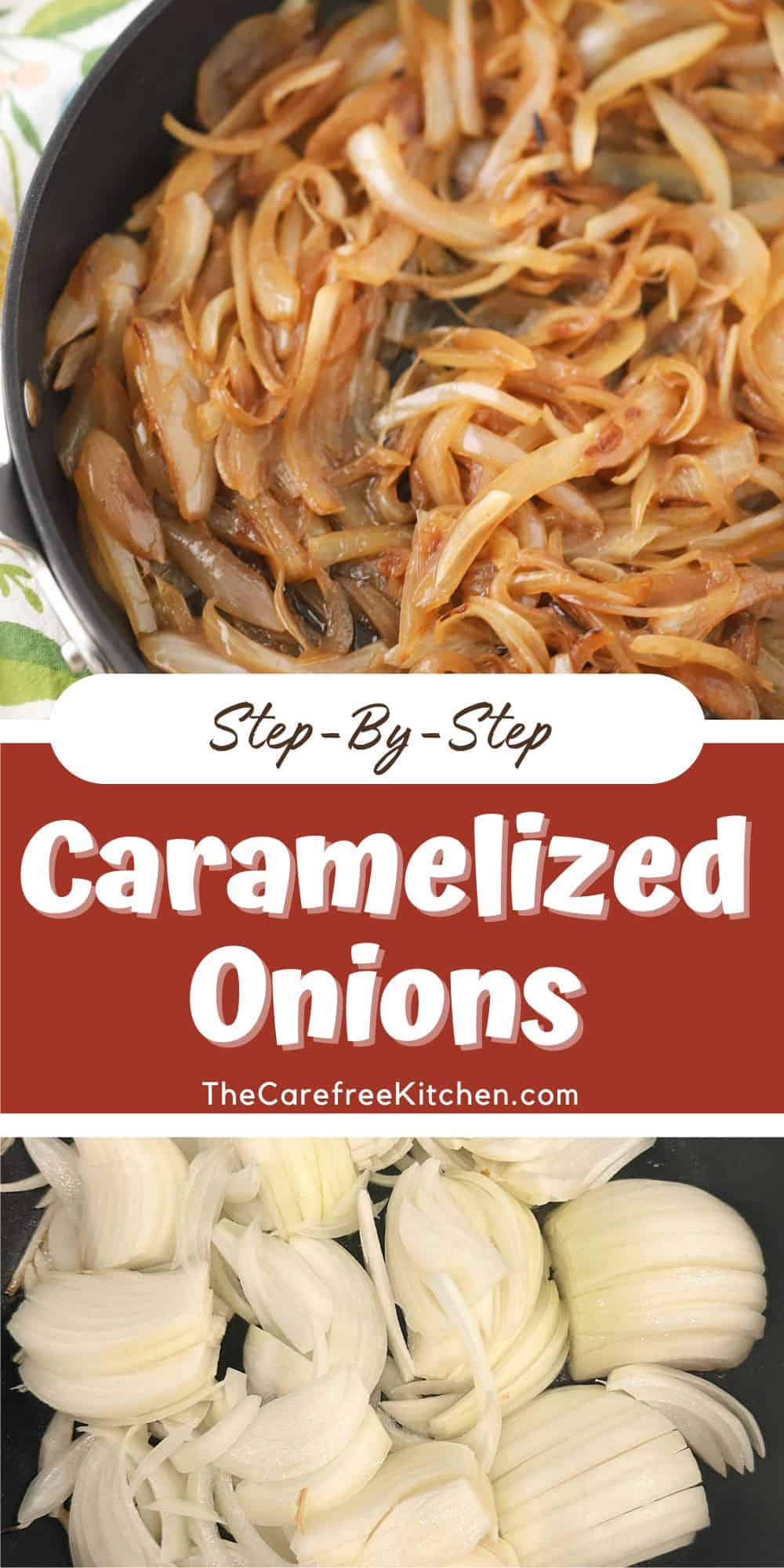 Quick Caramelized Onions Recipe - The Carefree Kitchen