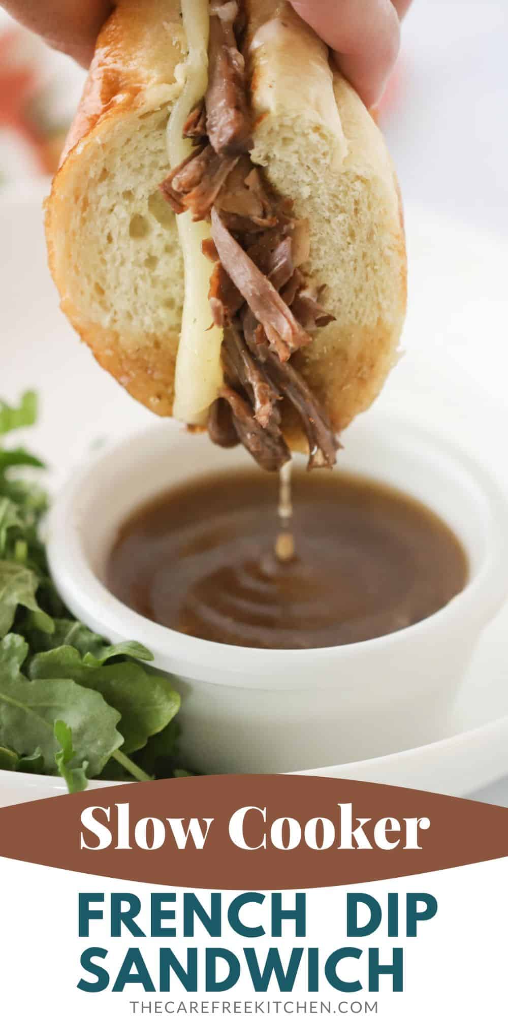 Slow Cooker French Dip Recipe - The Carefree Kitchen